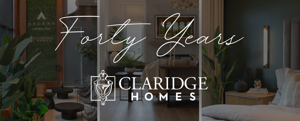 Forty Years of Claridge Homes - Claridge Homes